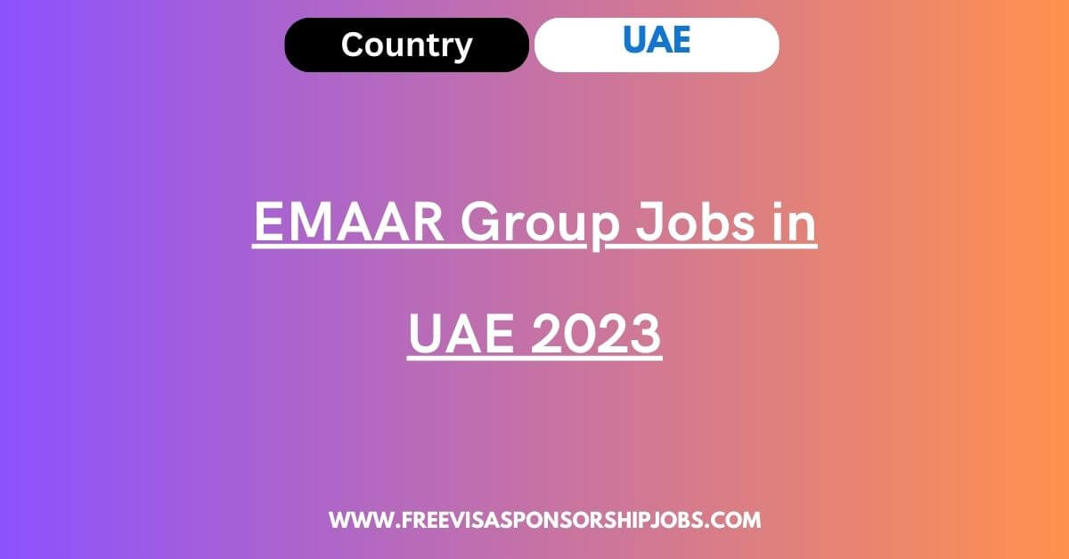 EMAAR Group Jobs in UAE 2023 | Apply Now